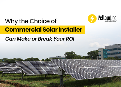 Commercial Solar Installer Impact On ROI | YellowLite