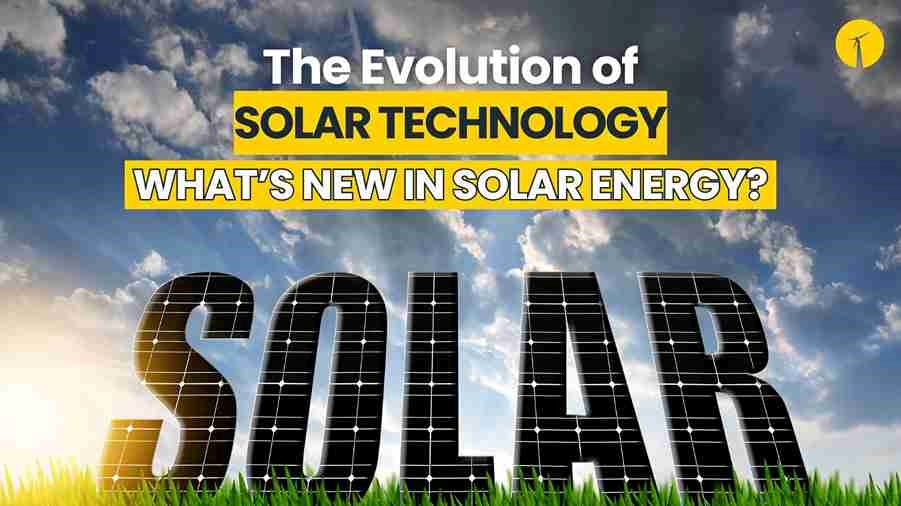 The Evolution of Solar Technology: What’s New in Solar Energy? | YellowLite