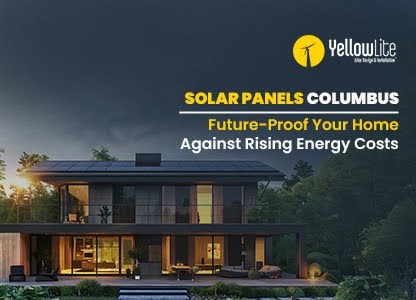 Solar Panels Columbus Against Rising Energy Cost | YellowLite